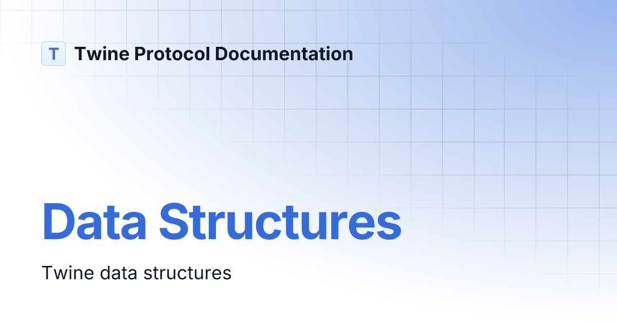 Data Structures | Twine Protocol Documentation