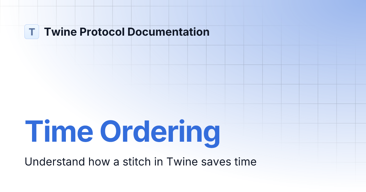 Time Ordering | Twine Protocol Documentation