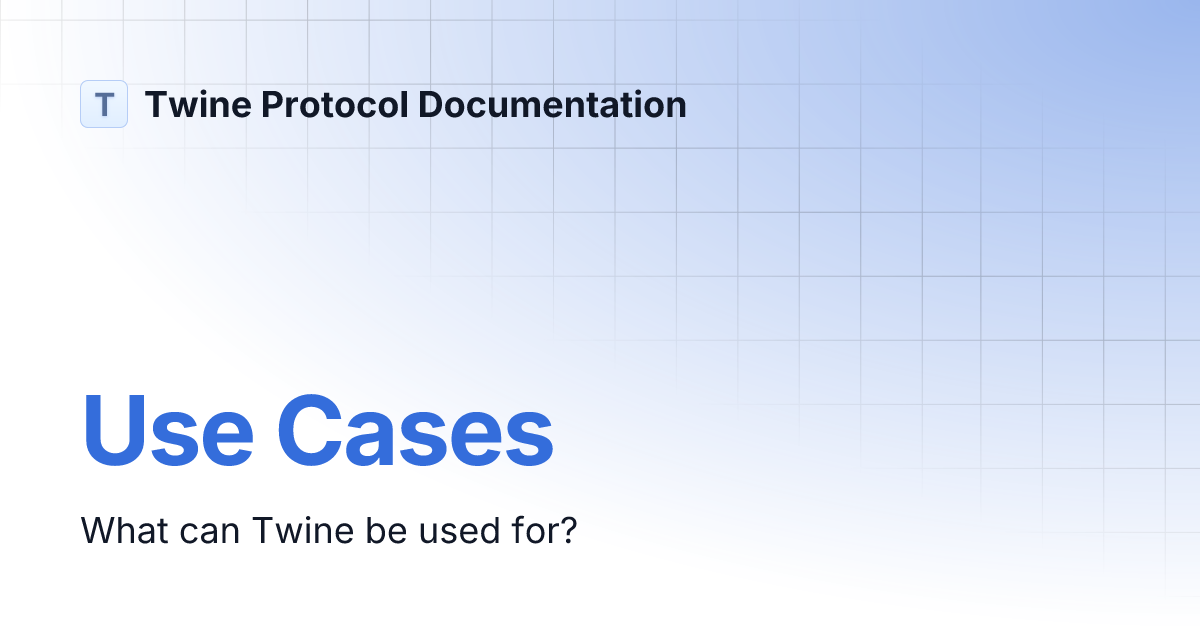 Use Cases | Twine Protocol Documentation